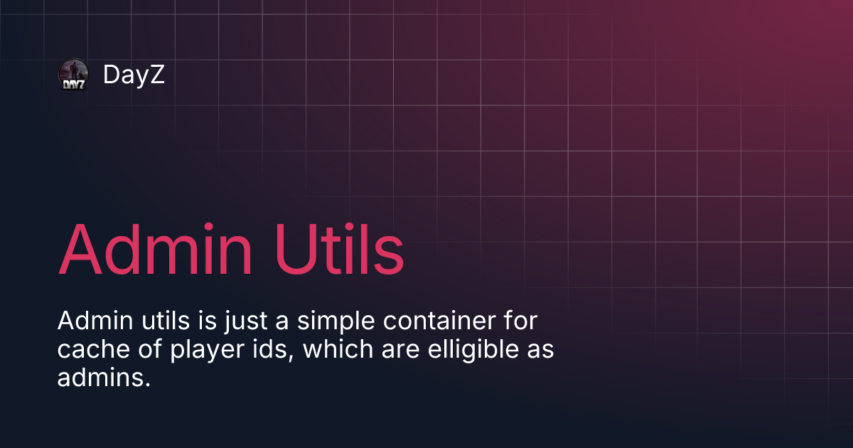 Admin Utils | DayZ