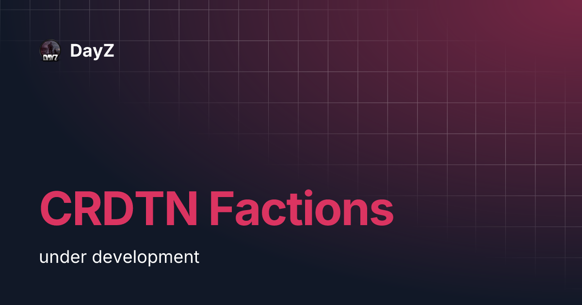 CRDTN Factions | DayZ
