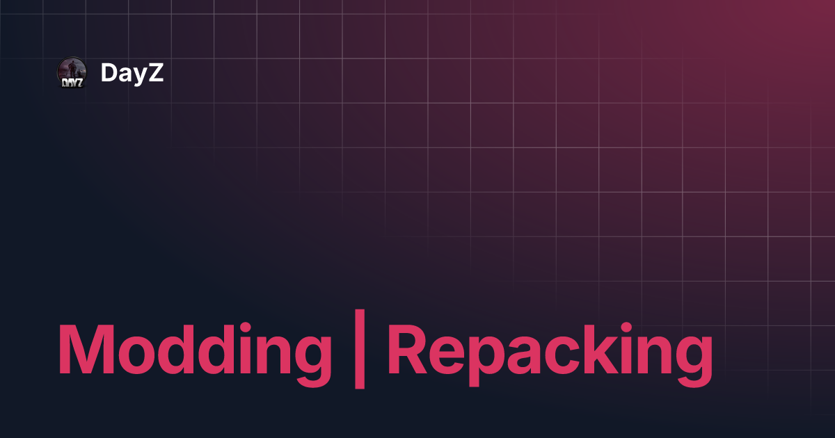 Modding | Repacking | DayZ